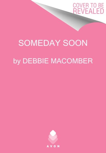 Someday Soon by Debbie Macomber | Shakespeare & Company