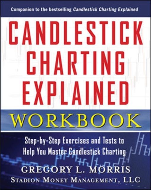 Candlestick Charting Explained Workbook: Step-by-Step Exercises and ...