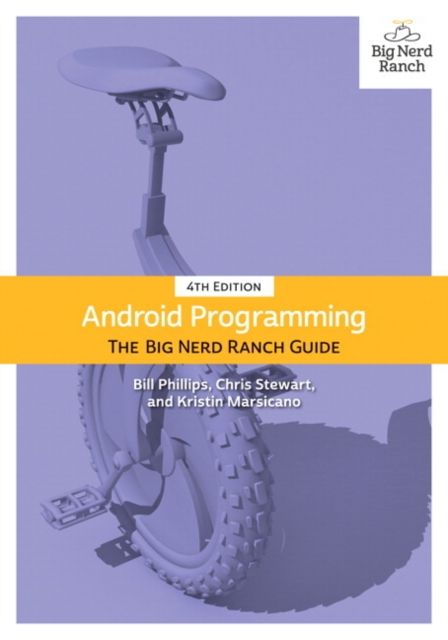 Android Programming by Bill Phillips, Kristin Marsicano, Chris Stewart, Brian Gardner ...