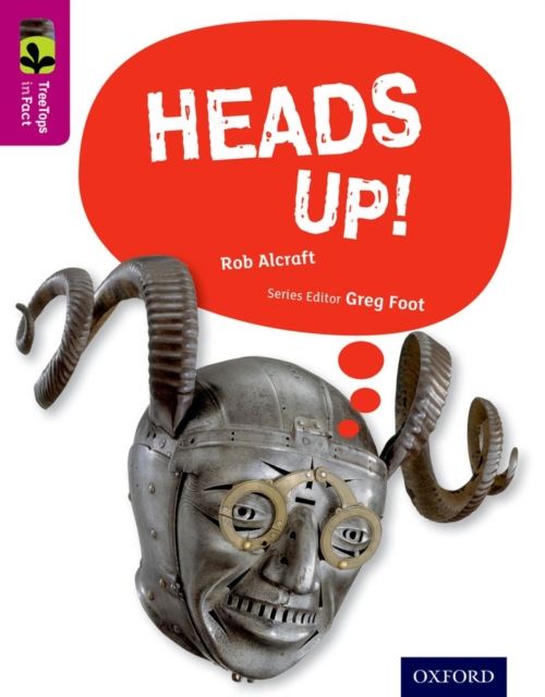 Oxford Reading Tree TreeTops inFact: Level 10: Heads Up! by Rob Alcraft ...