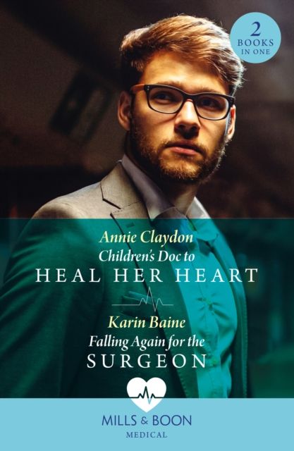 Children's Doc To Heal Her Heart / Falling Again For The Surgeon by ...