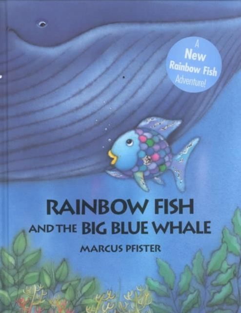 Rainbow Fish and the Big Blue Whale by Marcus Pfister | Shakespeare ...