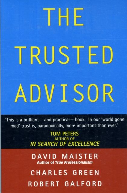 The Trusted Advisor by Charles Green, Robert Galford, David H. Maister ...