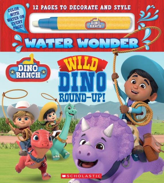 Dino Ranch: Wild Dino Round-Up! (Water Wonder Storybook) by Terrance ...