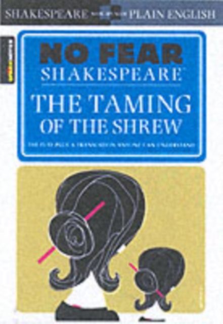The Taming of the Shrew (No Fear Shakespeare) by SparkNotes ...