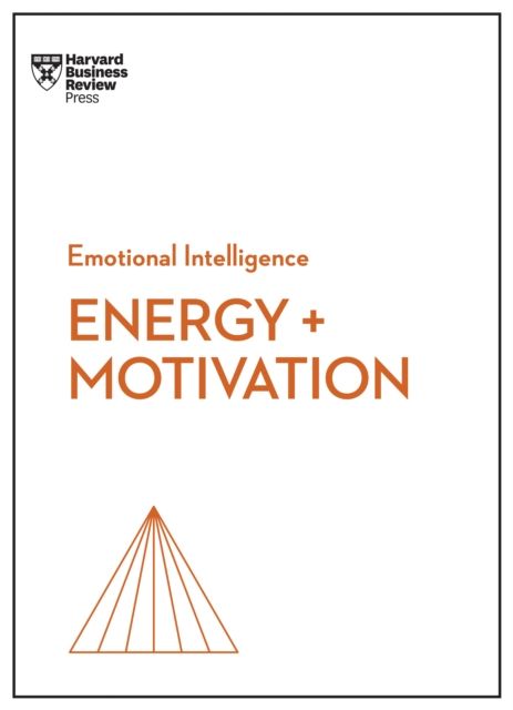 Energy + Motivation (HBR Emotional Intelligence Series) by Annie McKee ...