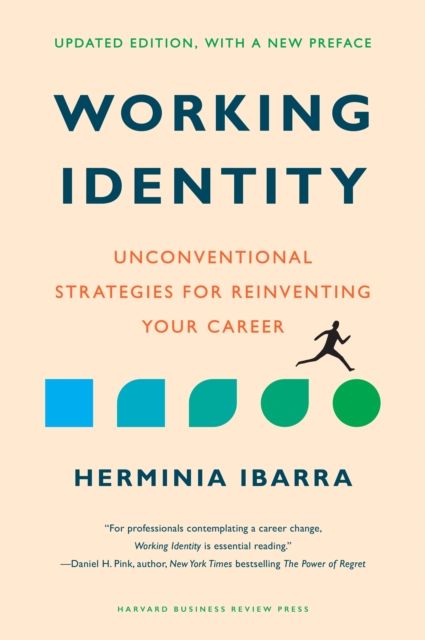 Working Identity, Updated Edition, With a New Preface by Herminia ...