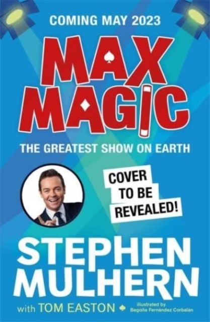 Max Magic: The Greatest Show on Earth (Max Magic 2) by Stephen Mulhern ...