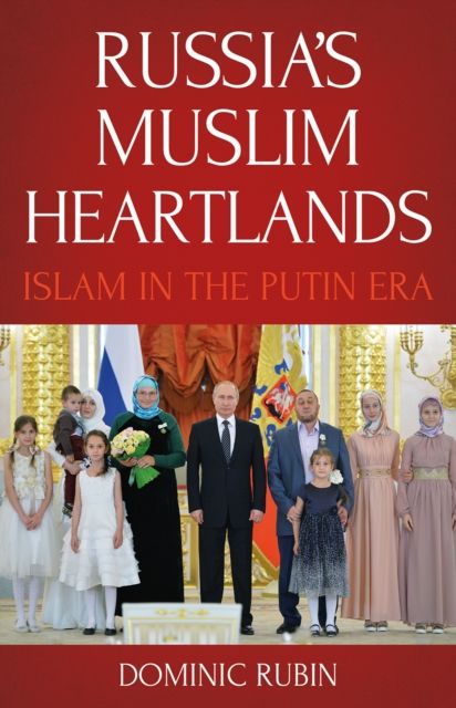 Russia's Muslim Heartlands by Dominic Rubin | Shakespeare & Company