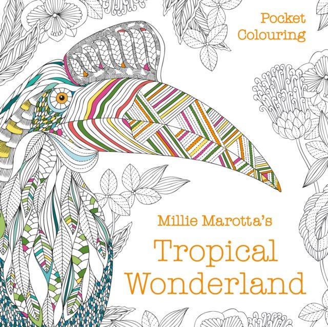 Millie Marotta's Tropical Wonderland Pocket Colouring by Millie Marotta ...