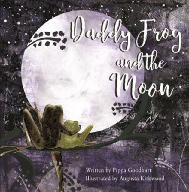 Daddy Frog And The Moon by Pippa Goodhart | Shakespeare & Company