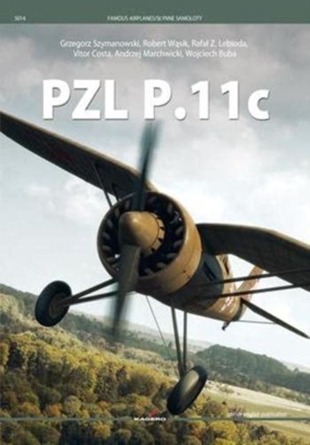 Pzl P.11 C by Andrzej Marchwicki, Vitor Costa, Robert Wasik, Rafal Lebioda, Grzegorz Szymanowski ...