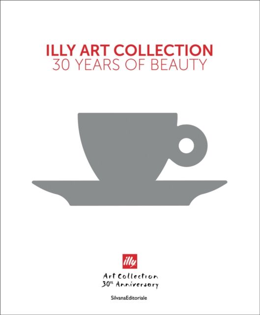 illy Art Collection by Andrea Illy, Matteo Thun, Cristina Scocchia ...